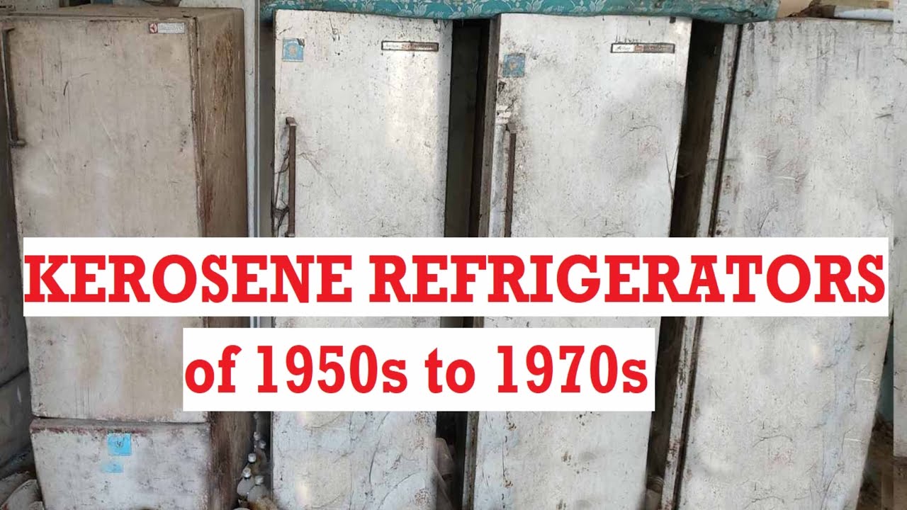 Kerosene Refrigerators of 1950s to 1970s