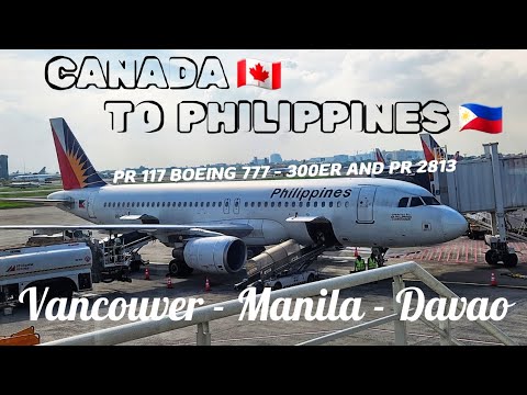 Vancouver to Manila PR 117 Boeing 777-300ER | Manila to Davao PR 2813 via Philippine Airline