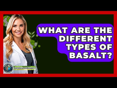 What Are The Different Types Of Basalt? - Earth Science Answers