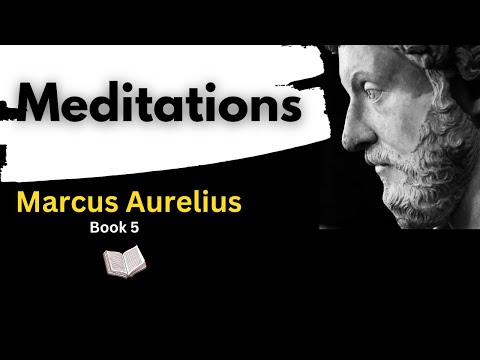 Meditations by Marcus Aurelius - Full Audiobook | Book 5