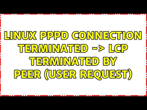 Linux PPPD connection terminated -> LCP terminated by peer (User request)