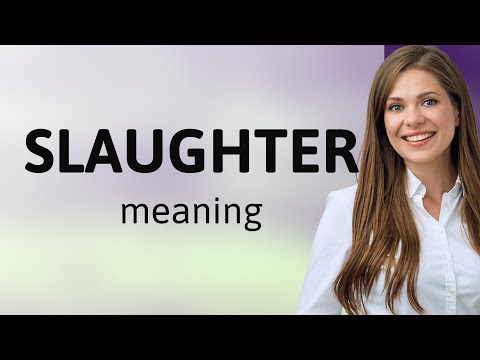 Slaughter — SLAUGHTER meaning