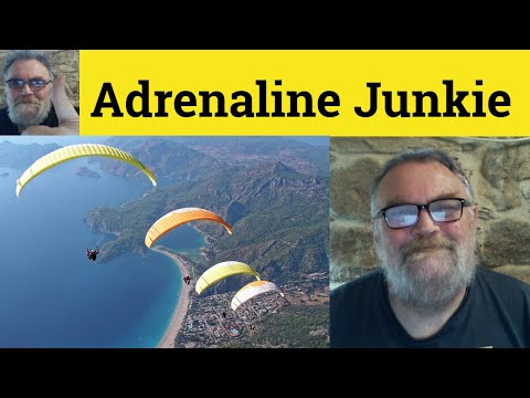 😎 Adrenaline Junkie Meaning - Adrenaline Junkie Definition - Adrenaline Junkie - Adrenaline Junkie