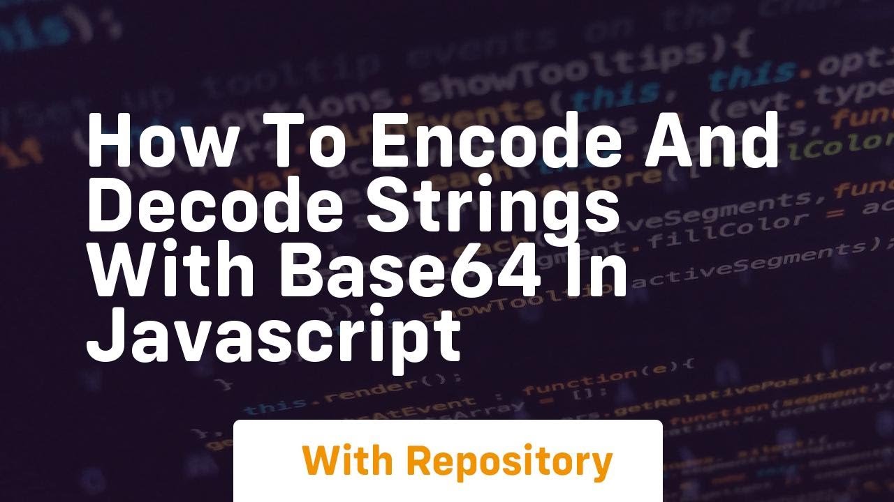 how to encode and decode strings with base64 in javascript