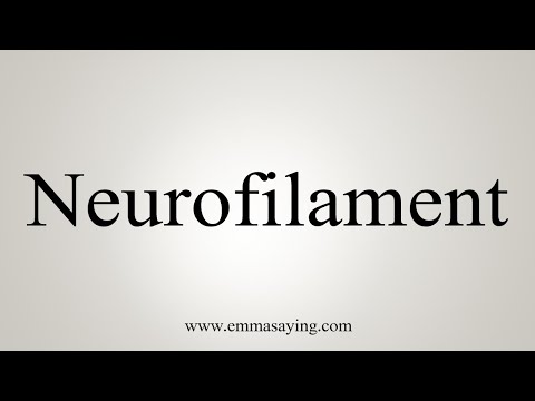 How To Say Neurofilament