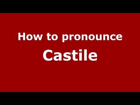 How to pronounce Castile (American English/US) - PronounceNames.com