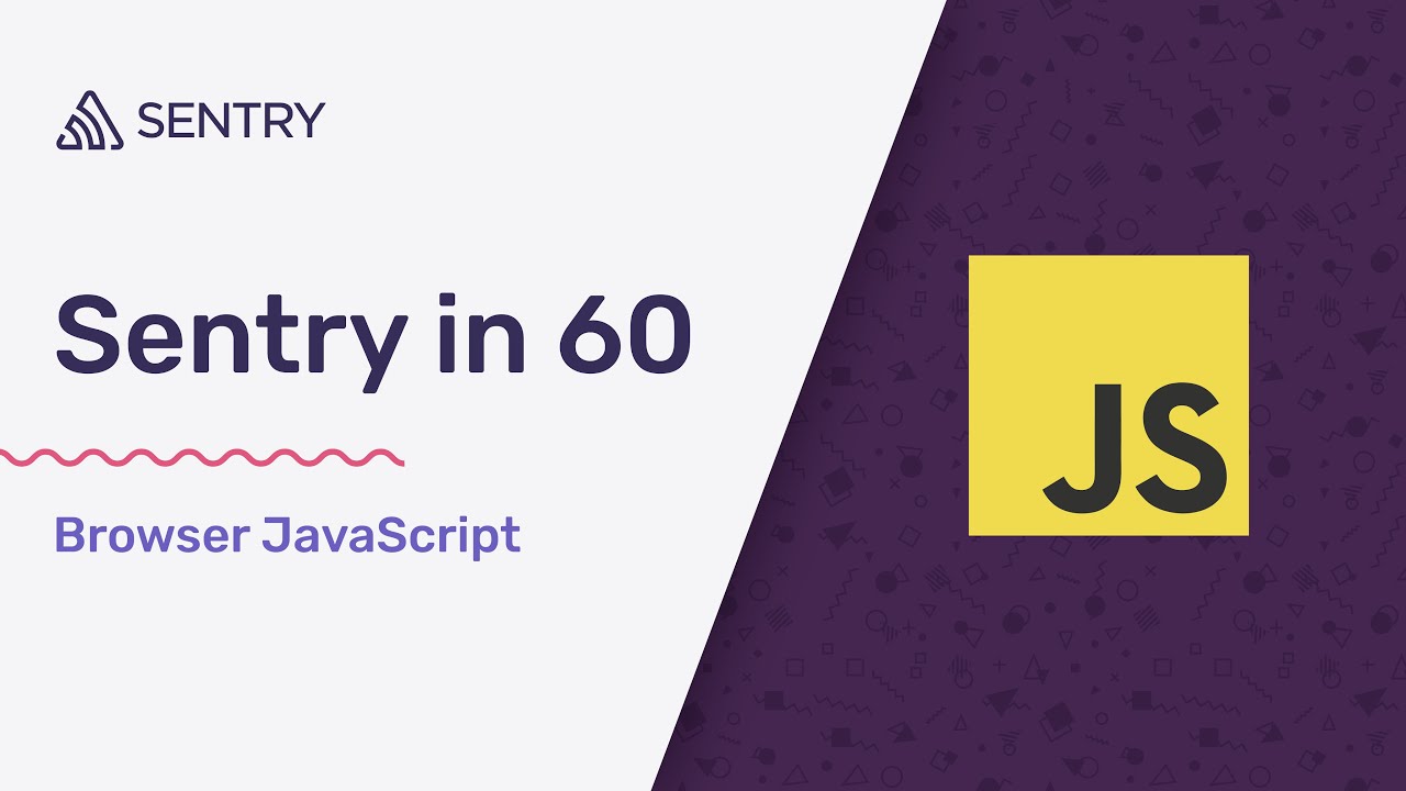 How to Install the Sentry JavaScript SDK in 60 Seconds