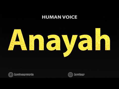 How To Pronounce Anayah