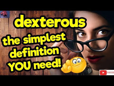 DEXTEROUS. The simplest definition YOU need!! #tellsvidetionaryâ„¢