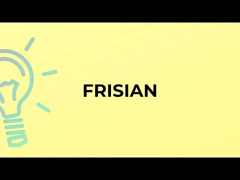 What is the meaning of the word FRISIAN?