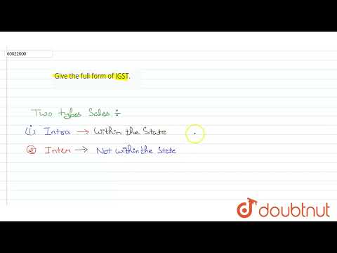 Give the full form of IGST. | CLASS 11 | ACCOUNTING FOR GOODS AND SERVICE TAX (GST) | ACCOUNTS...