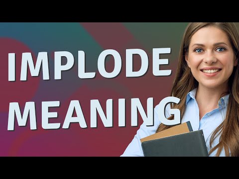 Implode | meaning of Implode