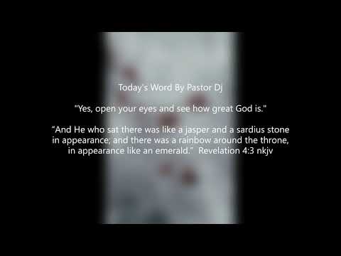 Revelation 4:3 "Yes, open your eyes and see how great God is." Pastor Dj @ Skyline Grace Church