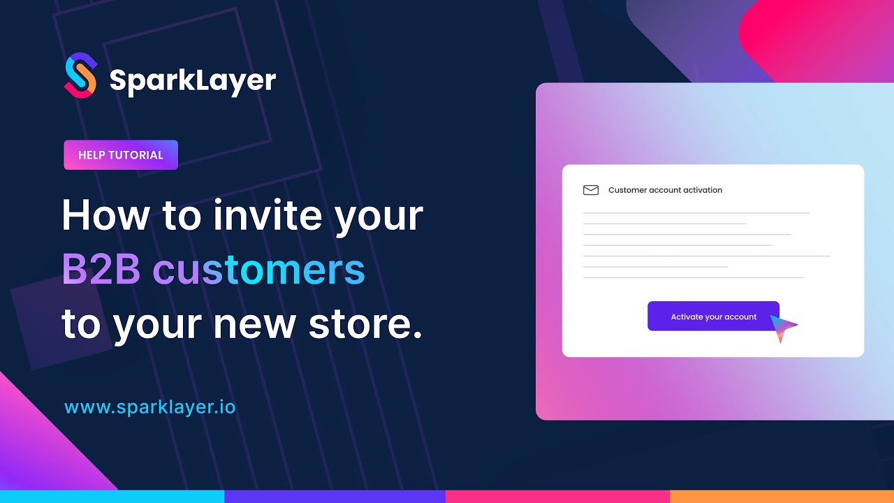 Sparklayer -  Inviting and Onboarding your B2B customers on Shopify