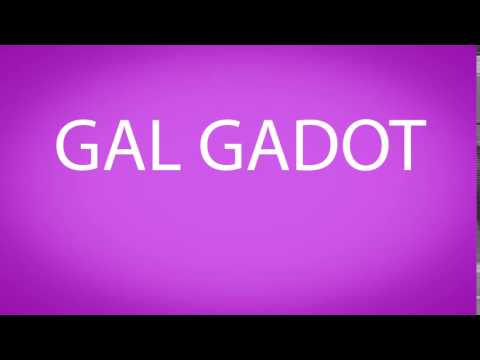 How to pronounce GAL GADOT