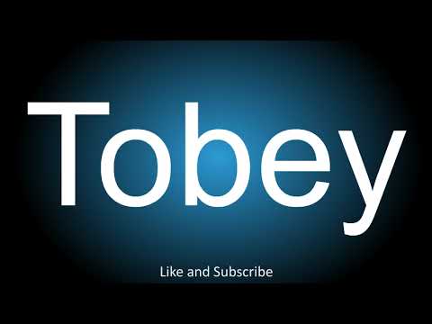 How to correctly pronounce - Tobey.
