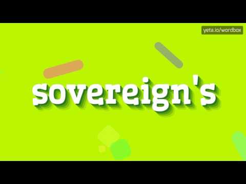 SOVEREIGN'S - HOW TO PRONOUNCE IT!?