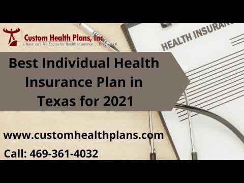 Best Individual Health Insurance Plan in Texas for 2021 Custom Health plans
