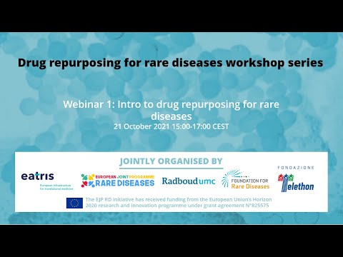 EJRPD Webinar 1 Intro to drug repurposing for rare diseases: benefits, process & patient perspective