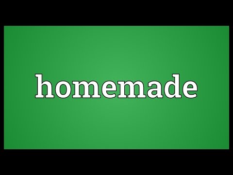 Homemade Meaning
