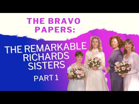 Bravo Paper: The Remarkable Richards Sisters (Part 1)