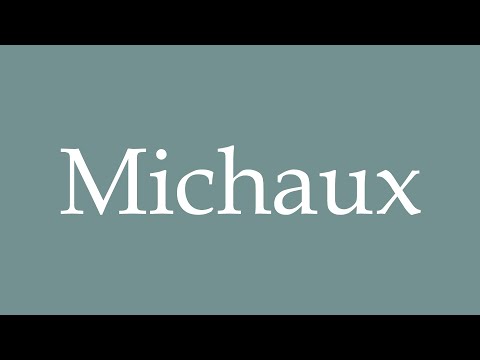 How to Pronounce ''Michaux'' Correctly in French