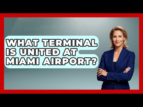 What Terminal Is United At Miami Airport? - Air Traffic Insider