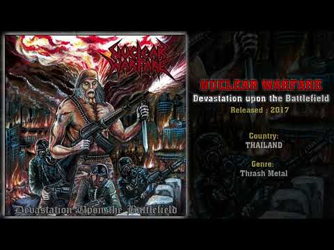 Nuclear Warfare (THA) - Devastation upon the Battlefield (Full Album) 2017