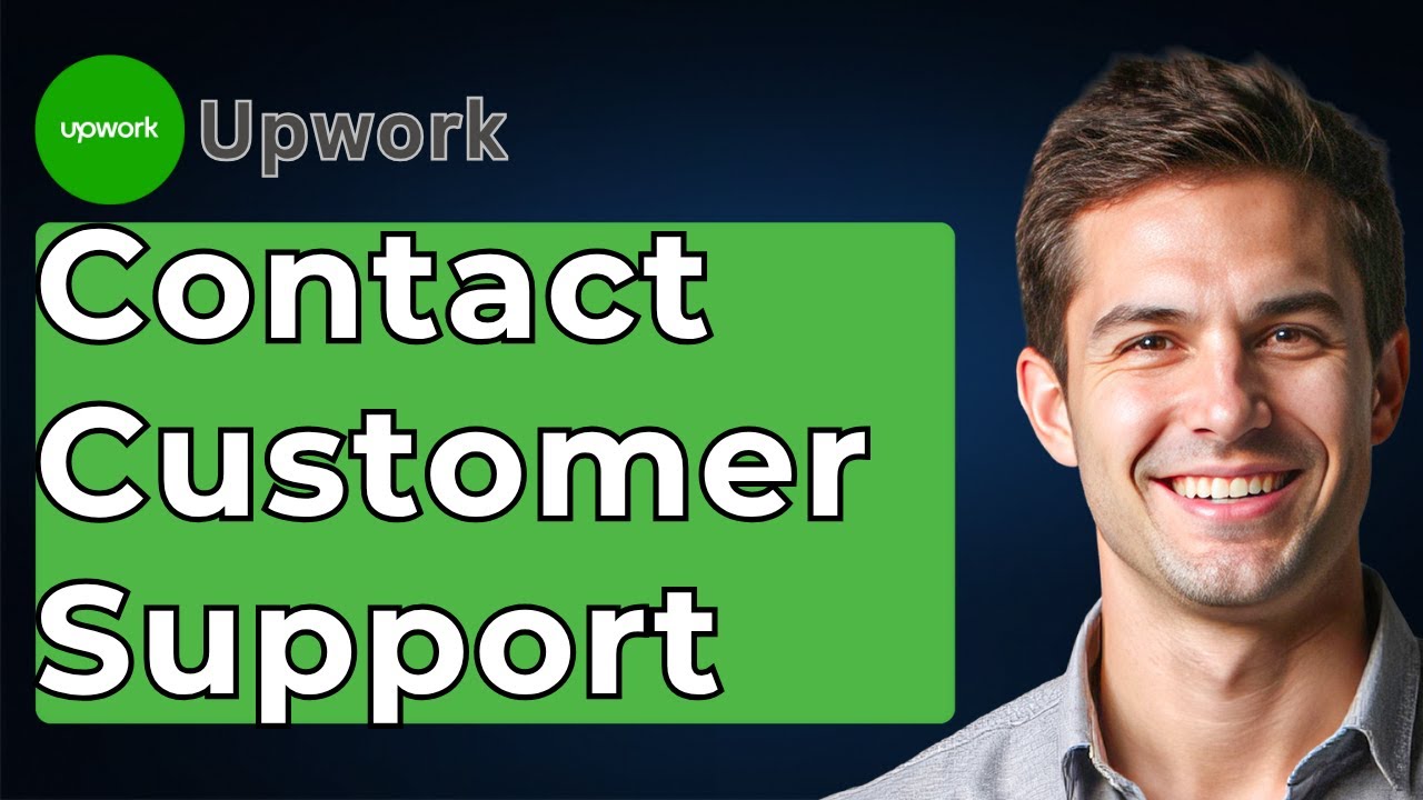 How To Contact Upwork Customer Support [2026 Guide]
