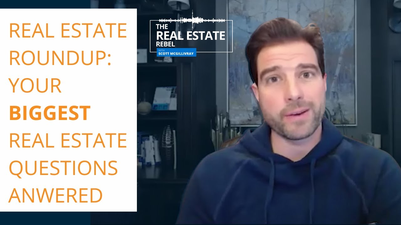 Real Estate Roundup: Your Biggest Real Estate Questions Answered