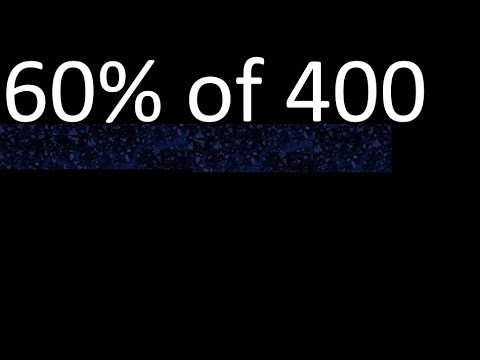 60% of 400 , percentage of a number . 60 percent of 400 . procedure
