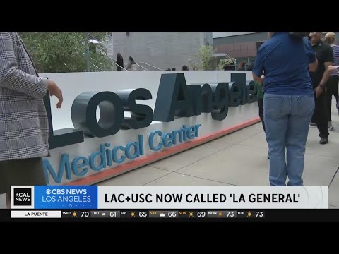 LAC+USC Medical Center gets new name