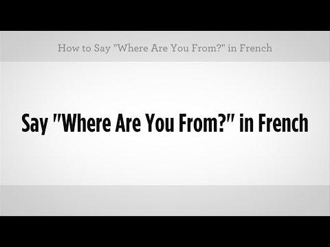 Say "Where Are You From" in French | French Lessons