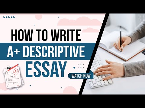 How to Write a Descriptive Essay | Step-by- Step guide