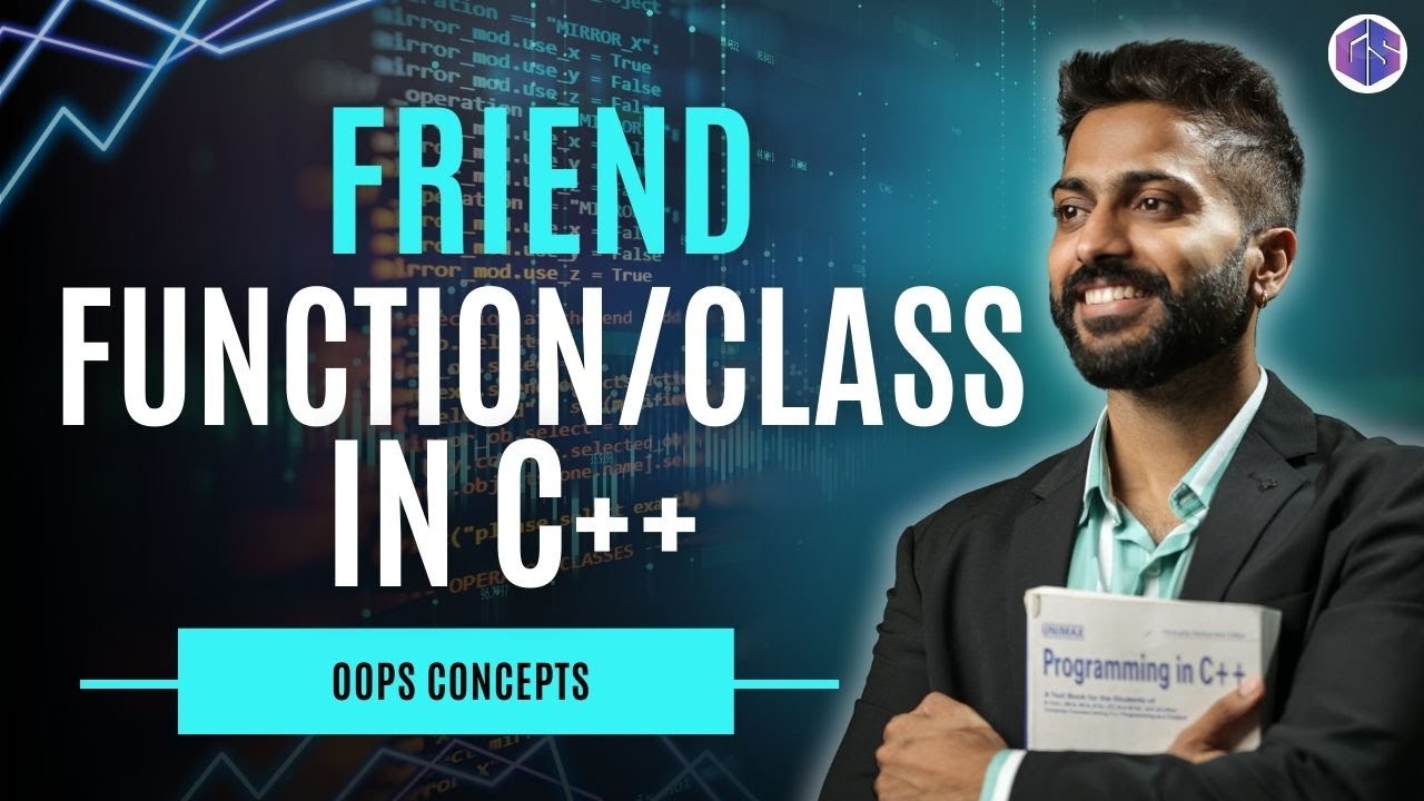 Lec-44: Friend Function/Class in C++ Explained with Examples | OOPs Concepts