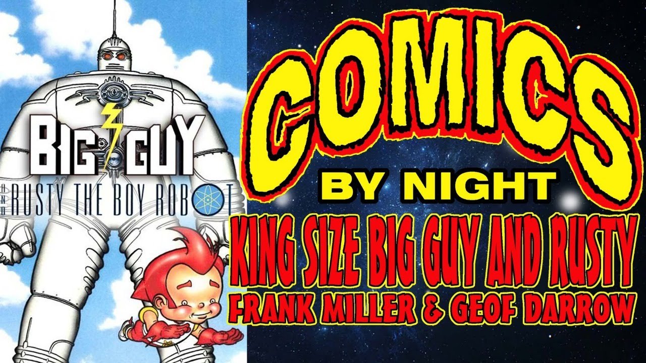 Comics By Night: BIG GUY AND RUSTY