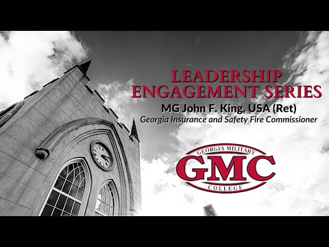 Leadership Engagement Series- MG John King, Georgia Insurance Safety and Fire Commissioner
