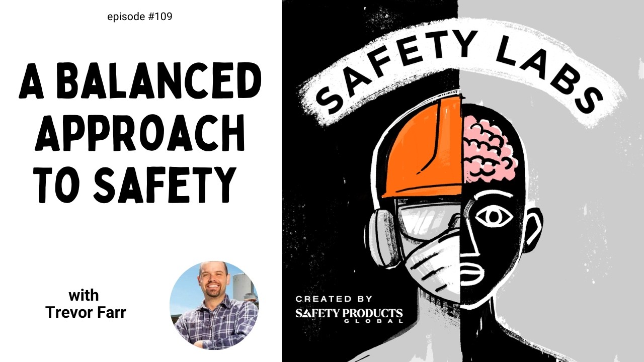 A Balanced Approach To Safety with Trevor Farr – Ep. 109