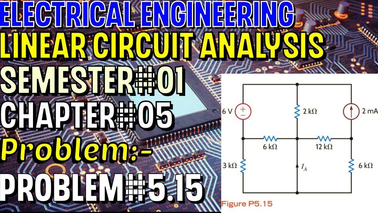 Linear Circuit Analysis | Chapter#05 | Problem#5.15 | Basic Engineering Circuit Analysis