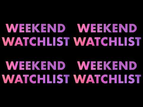 Weekend Watchlist: New Movies & TV Shows to Stream Now