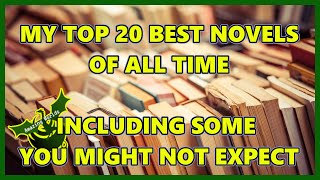My Best 20 Novels Of All Time (Including Some You Might Not Expect!)