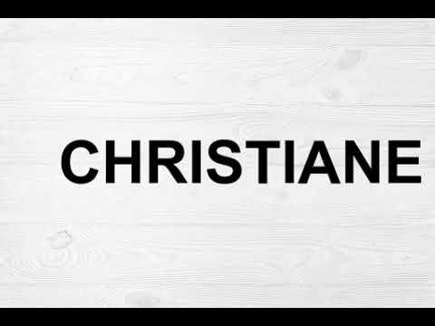 How To Pronounce Christiane