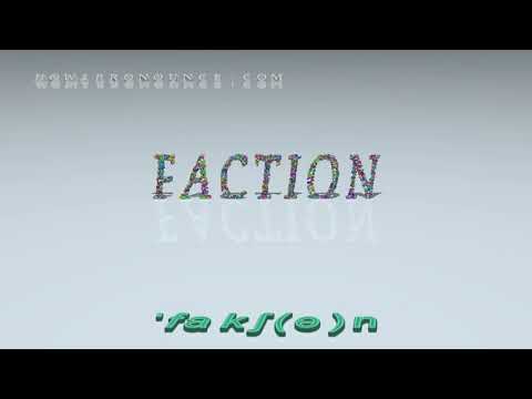 faction - pronunciation + Examples in sentences and phrases