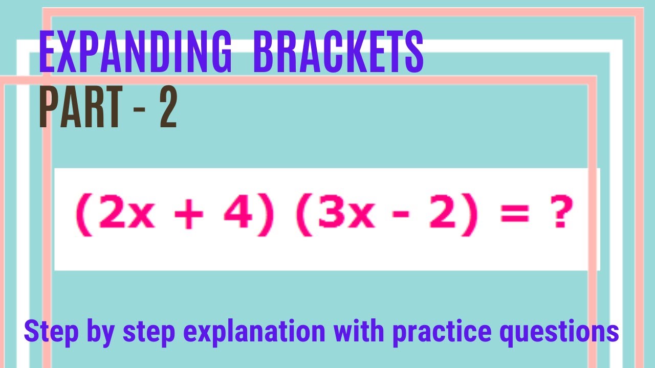Expanding brackets | Multiplying binomials - step by step explanation