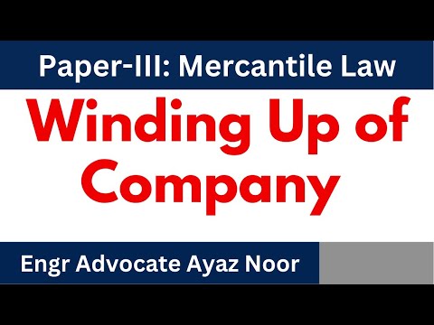 Winding up of Company || Company Law || Engr Advocate Ayaz