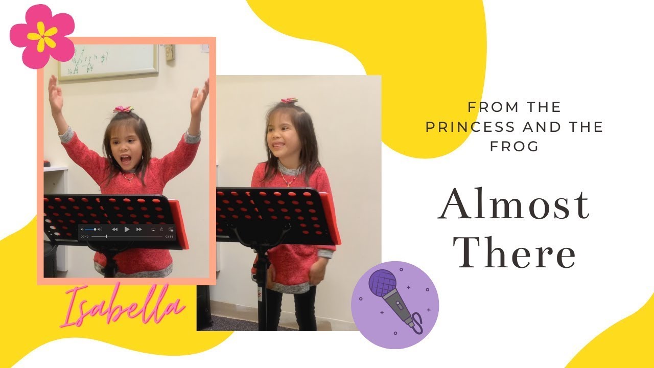 Almost There (from Princess and the Frog) by Isabella (6 yrs old)