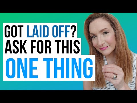 Got Laid Off? Ask For This 1 Thing