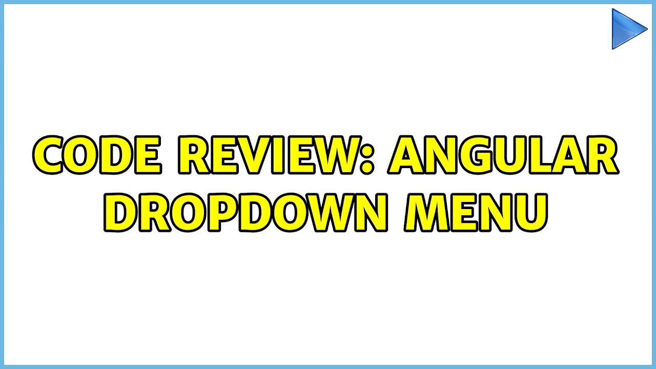 Code Review: Angular dropdown menu