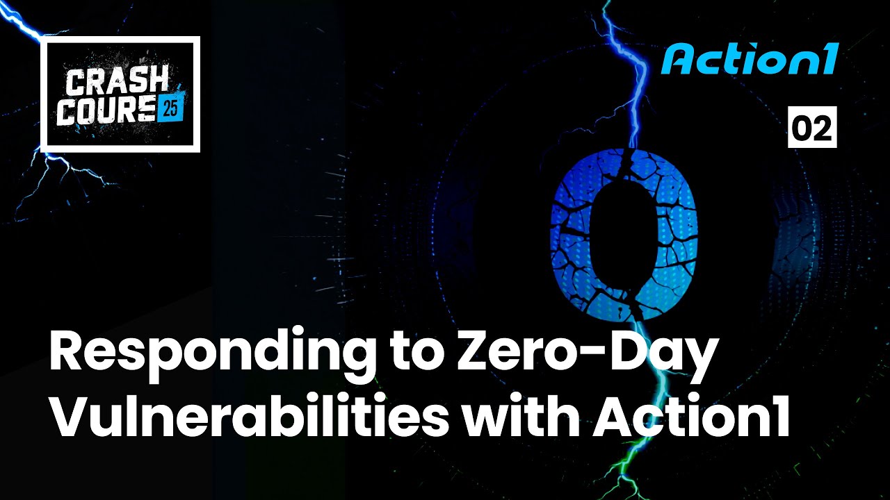 Crash Course #2 –How to Respond to Zero-Day Vulnerabilities with Action1