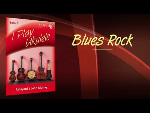 Blues Rock - List A - I Play Ukulele, Book 1 - ANZCA